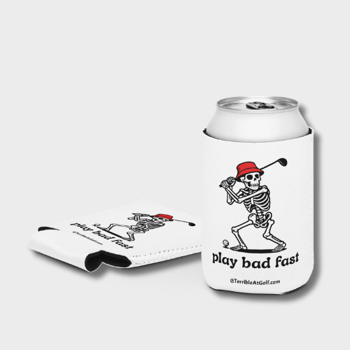 Play Bad Fast Koozie – Terrible At Golf
